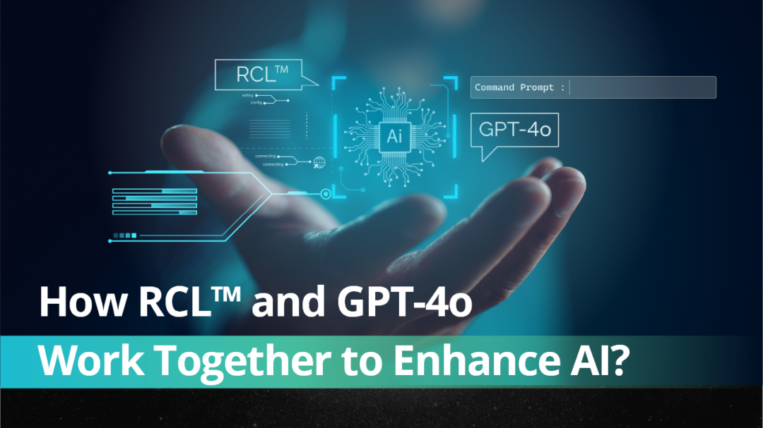 How GPT-4o and RCL™ Are Transforming AI Training with Ease