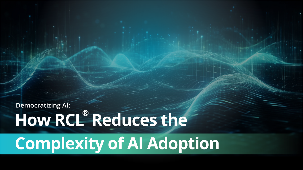 Simplifying Ai Complexity Using Rcl® Technology
